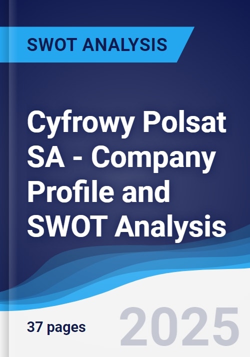 Cyfrowy Polsat SA - Company Profile and SWOT Analysis