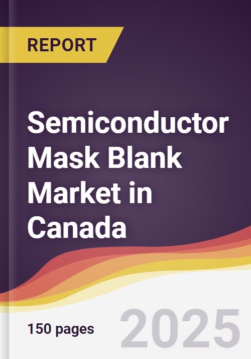 Semiconductor Mask Blank Market in Canada - Research and Markets