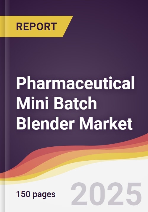 Pharmaceutical Mini Batch Blender Market Report: Trends, Forecast and ...