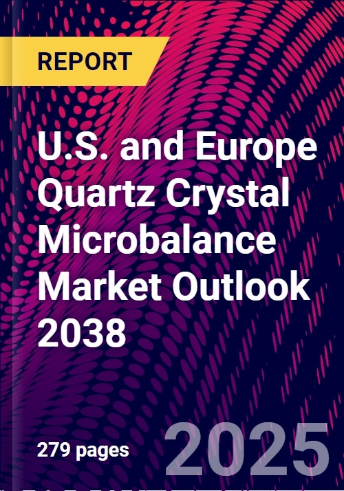 U.S. and Europe Quartz Crystal Microbalance Market Outlook 2038
