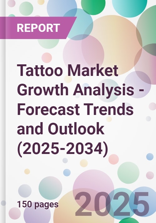 Tattoo Market Growth Analysis - Forecast Trends and Outlook (2025-2034)