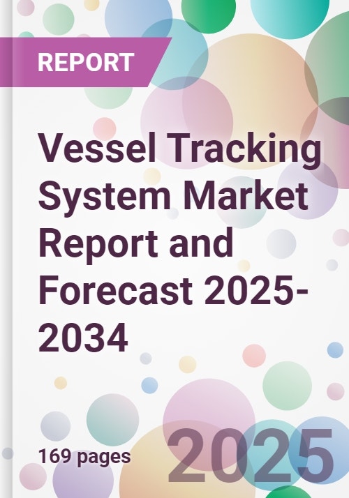 Vessel Tracking System Market Report and Forecast 2025-2034