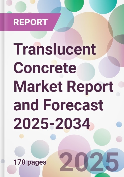 Translucent Concrete Market Report and Forecast 2025-2034