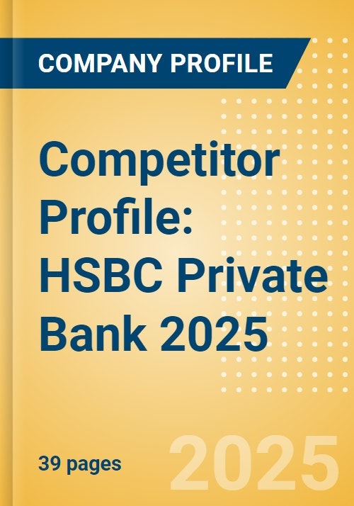 Competitor Profile: HSBC Private Bank 2025 - Research and Markets