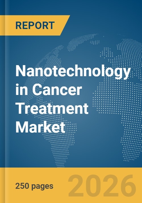Nanotechnology in Cancer Treatment Market Report 2026