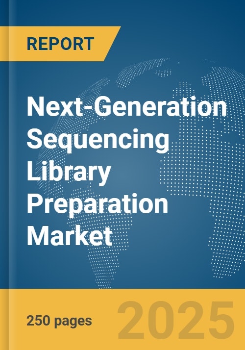 Next-Generation Sequencing Library Preparation Market Report 2025