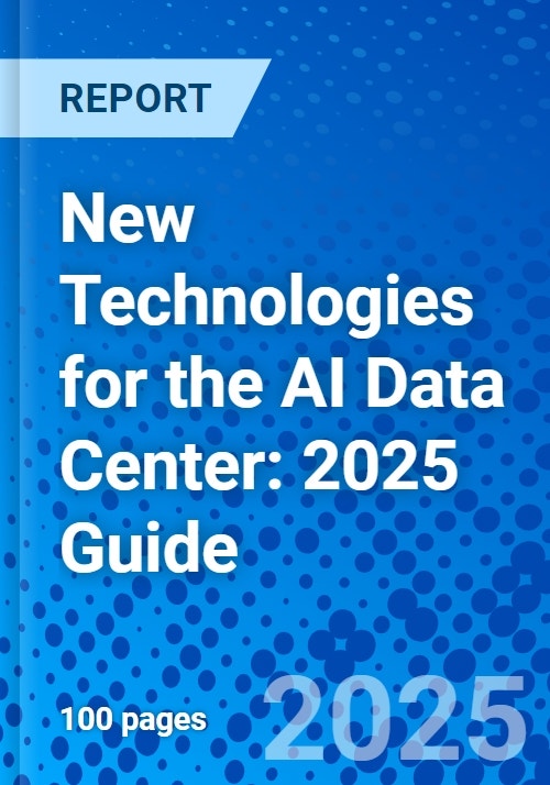 New Technologies for the AI Data Center: 2025 Guide
