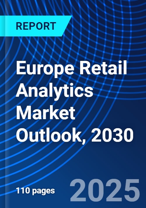 Europe Retail Analytics Market Outlook, 2030