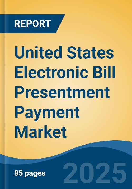 United States Electronic Bill Presentment Payment Market