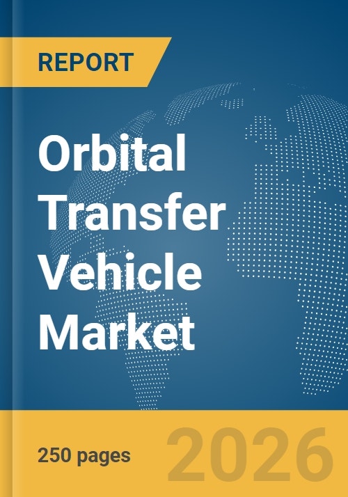 Orbital Transfer Vehicle Market Report 2026