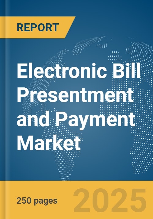 Electronic Bill Presentment and Payment Market Report 2025