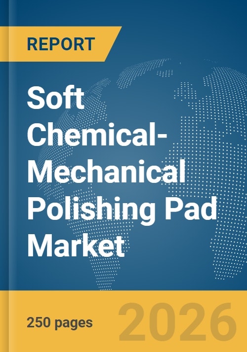 Soft Chemical-Mechanical Polishing (CMP) Pad Market Report 2026