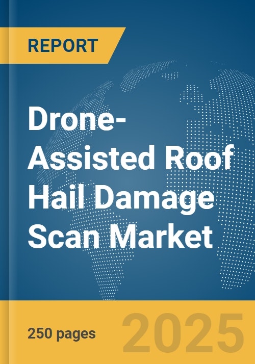 Drone-Assisted Roof Hail Damage Scan Market Report 2025