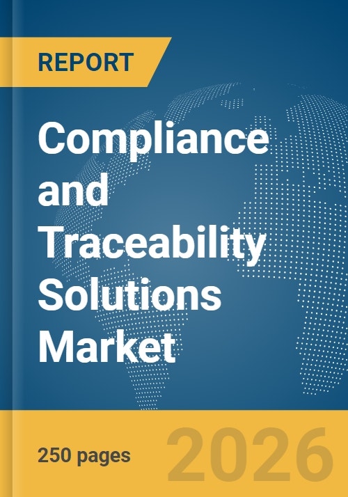 Compliance and Traceability Solutions Market Report 2026