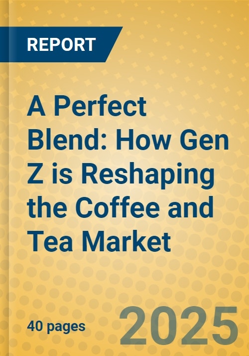 A Perfect Blend: How Gen Z is Reshaping the Coffee and Tea Market