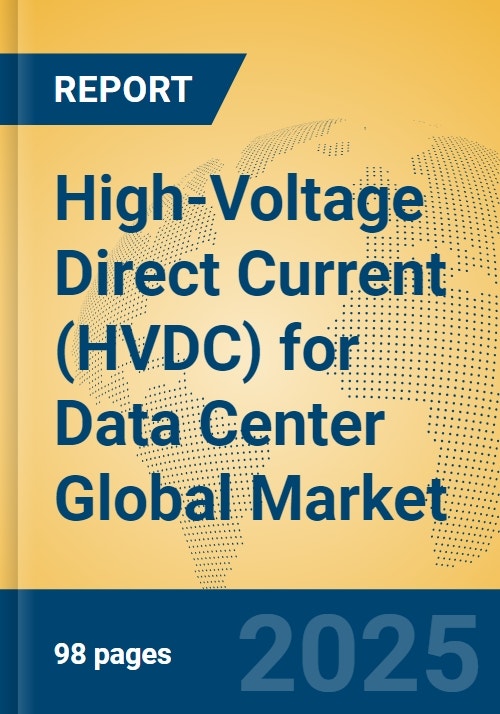 High-Voltage Direct Current (HVDC) for Data Center Global Market ...