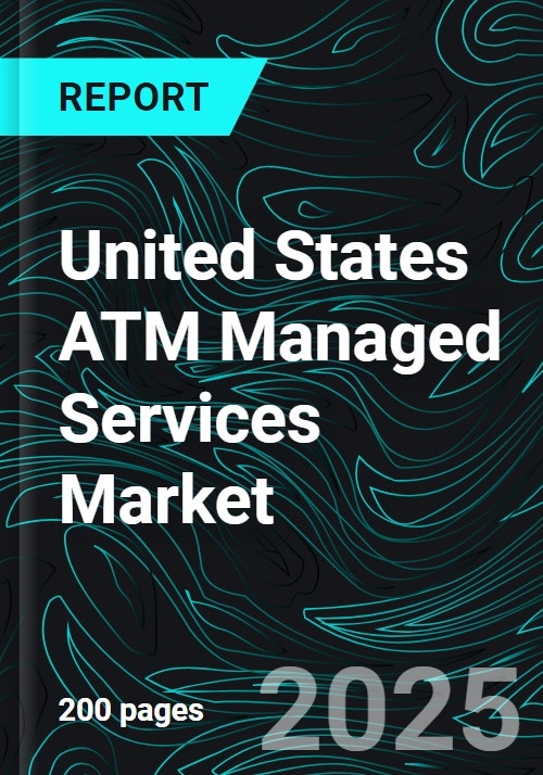 United States ATM Managed Services Market Size & Competitors