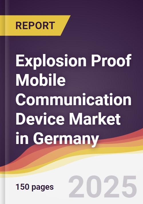 Explosion Proof Mobile Communication Device Market in Germany