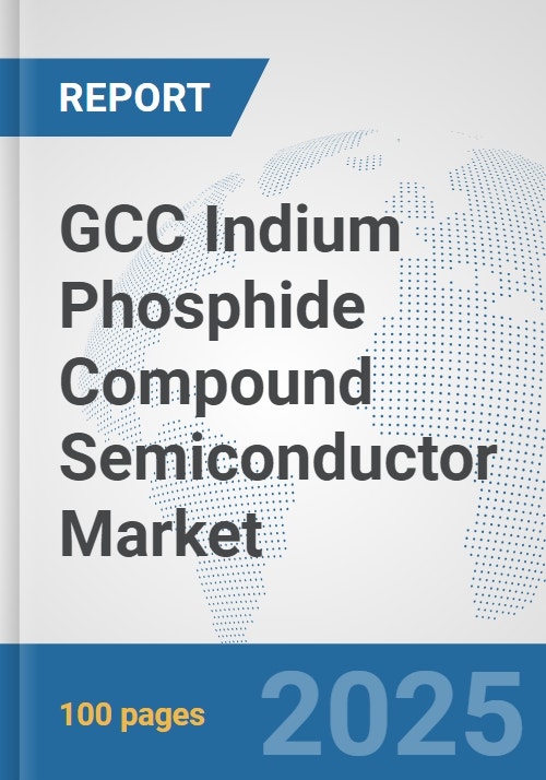 GCC Indium Phosphide Compound Semiconductor Market Size