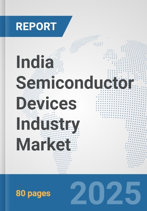 India Semiconductor Devices Industry Market: Prospects, Trends Analysis ...