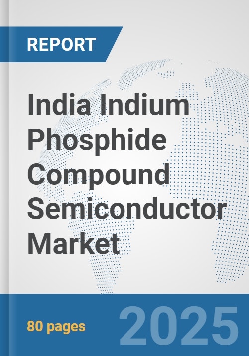 India Indium Phosphide Compound Semiconductor Market Size