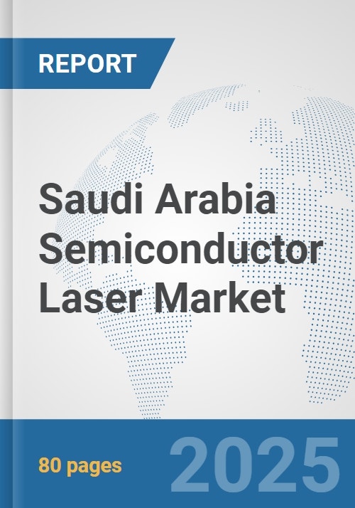 Saudi Arabia Semiconductor Laser Market: Prospects, Trends Analysis ...