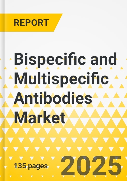 Bispecific and Multispecific Antibodies Market - A Global and Regional ...
