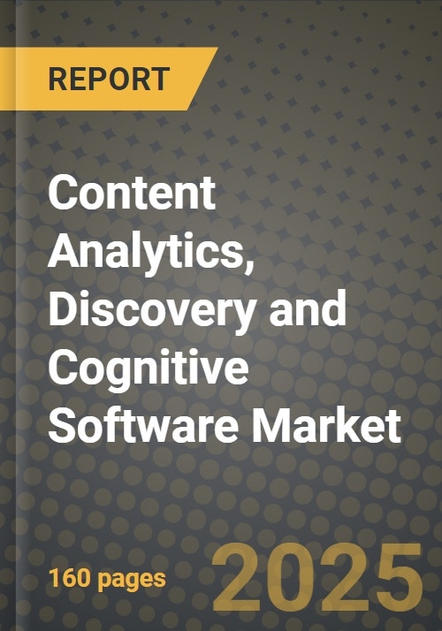 Content Analytics, Discovery and Cognitive Software Market Outlook 2025 ...