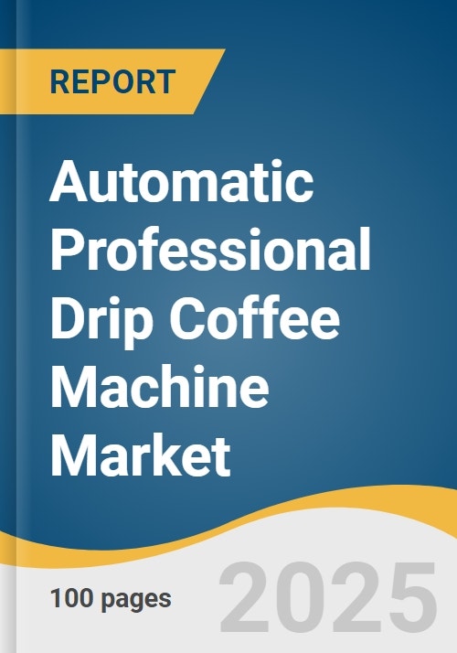 Automatic Professional Drip Coffee Machine Market Forecast to 2033