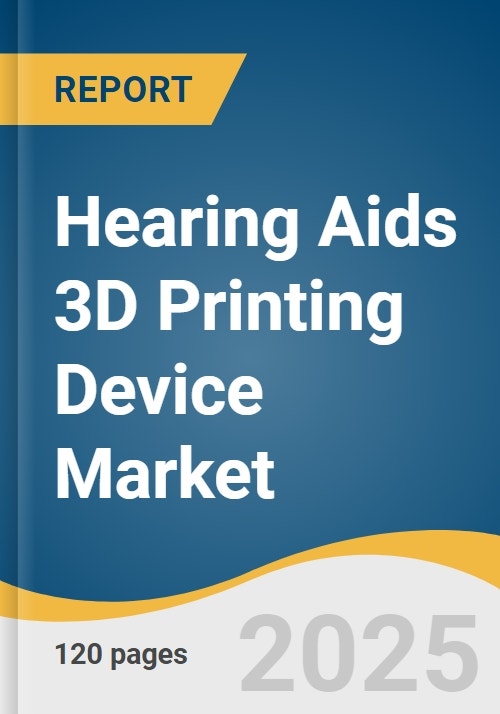 Hearing Aids 3D Printing Device Market Forecast to 2033