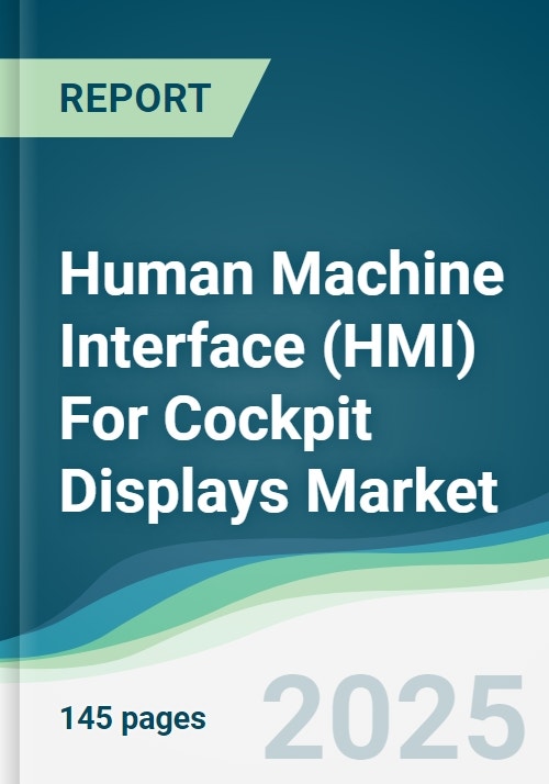 Human Machine Interface (HMI) For Cockpit Displays Market - Forecasts from 2025 to 2030