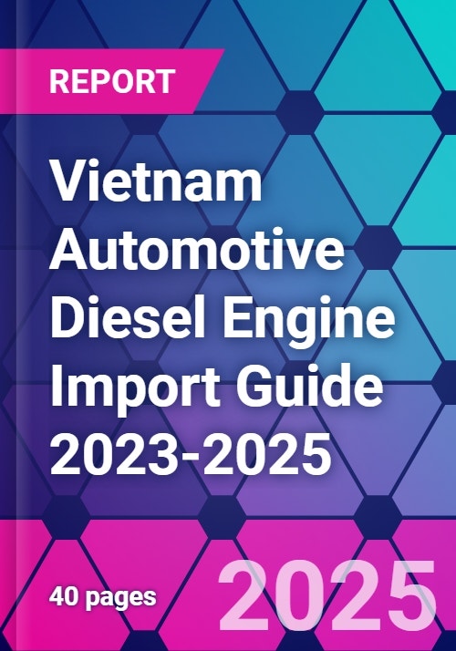 Vietnam Automotive Diesel Engine Import Guide 2023-2025