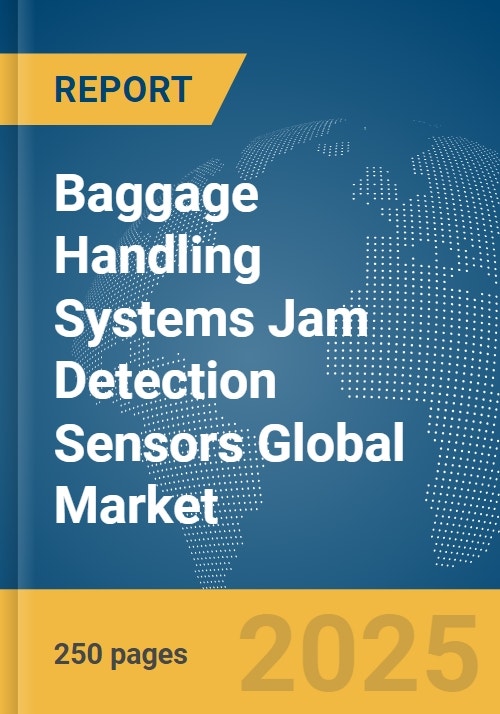 Baggage Handling Systems (BHS) Jam Detection Sensors Global Market ...
