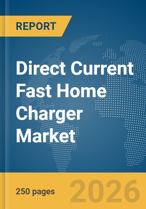 Direct Current (DC) Fast Home Charger Market Report 2026