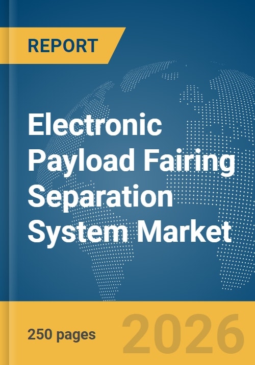 Electronic Payload Fairing Separation System Market Report 2026