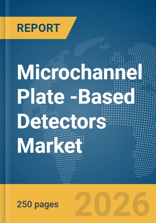 Microchannel Plate (MCP)-Based Detectors Market Report 2026