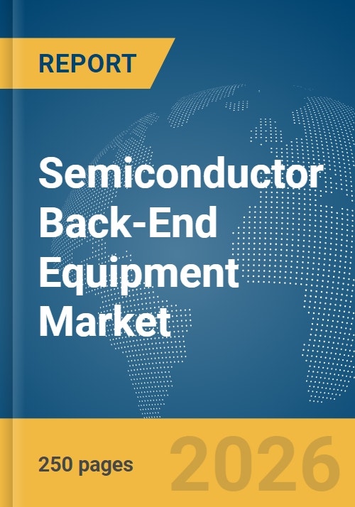 Semiconductor Back-End Equipment Market Report 2026