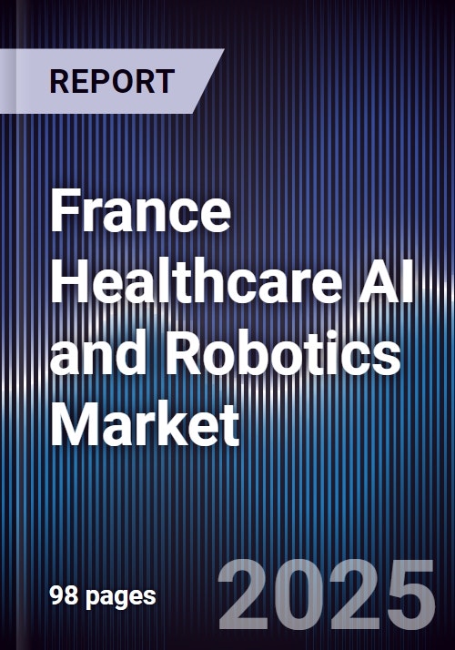 France Healthcare AI and Robotics Market - Research and Markets