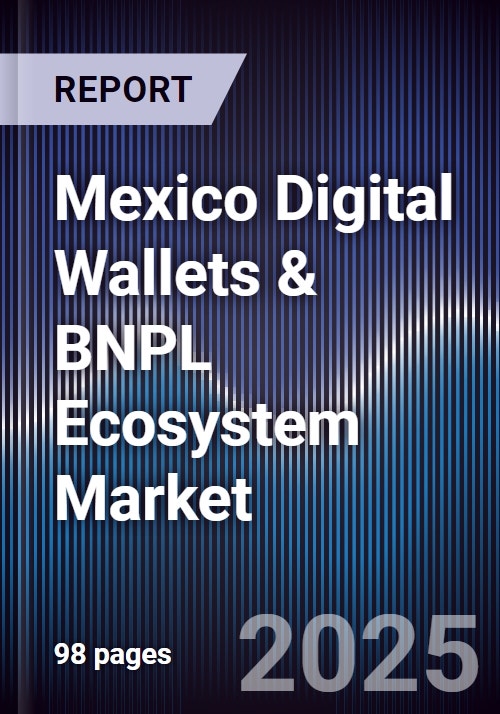 Mexico Digital Wallets & BNPL Ecosystem Market