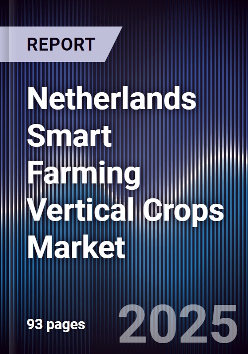 Netherlands Smart Farming Vertical Crops Market