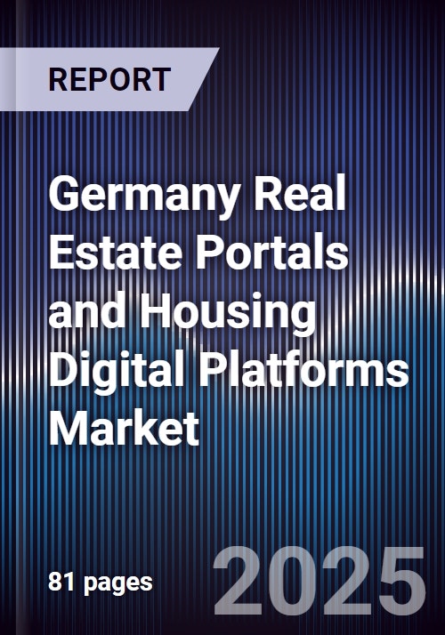 Germany Real Estate Portals and Housing Digital Platforms Market