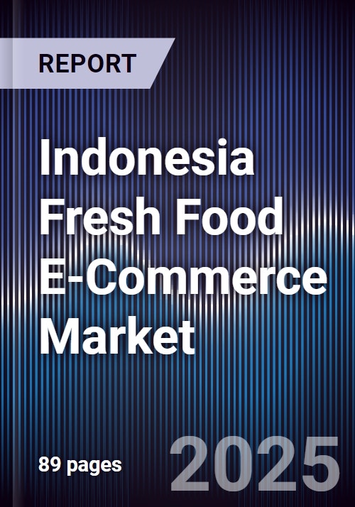 Indonesia Fresh Food E-Commerce Market - Research and Markets