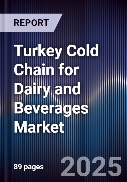 Turkey Cold Chain for Dairy and Beverages Market