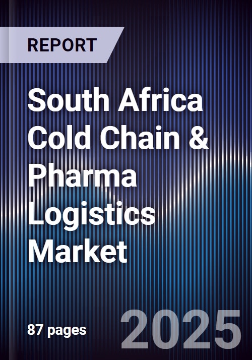 South Africa Cold Chain & Pharma Logistics Market