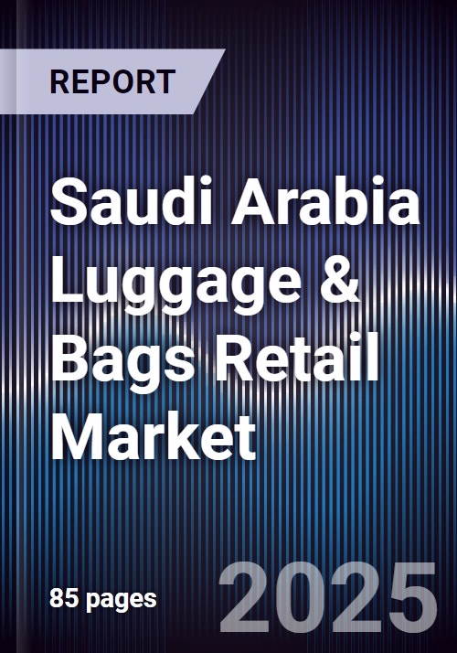 Saudi Arabia Luggage & Bags Retail Market - Research and Markets