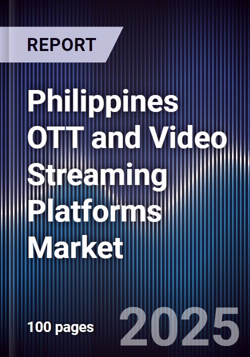 Philippines OTT and Video Streaming Platforms Market