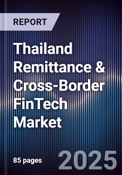 Thailand Remittance & Cross-Border FinTech Market