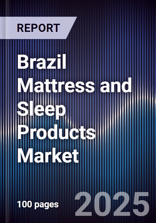 Brazil Mattress and Sleep Products Market - Research and Markets
