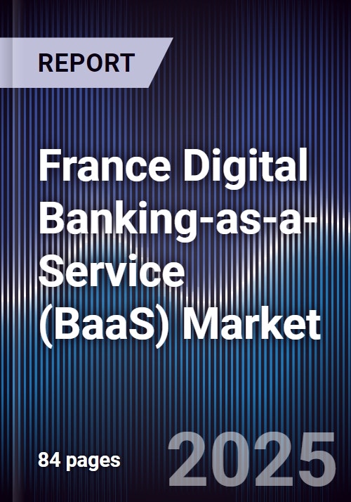 France Digital Banking-as-a-Service (BaaS) Market