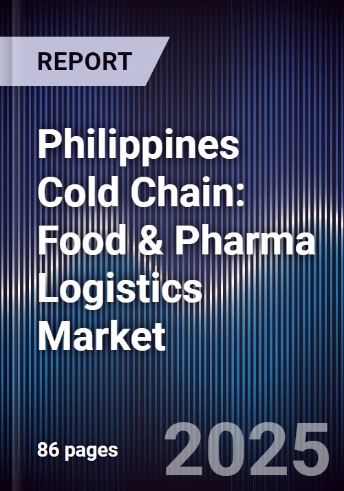 Philippines Cold Chain: Food & Pharma Logistics Market